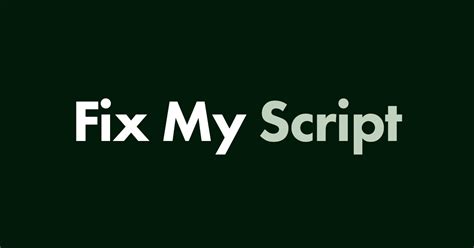 Script Editor For Hire Fix My Script