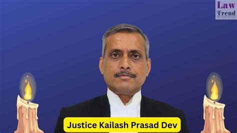 Sitting Judge Of Jharkhand Hc Justice Kailash Prasad Deo Passes Away Law Trend
