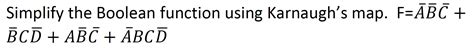 Solved Simplify The Boolean Function Using Karnaughs Map