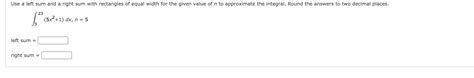 solved use a left sum and a right sum with rectangles of