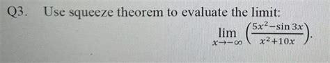 solved q3 use squeeze theorem to evaluate the limit