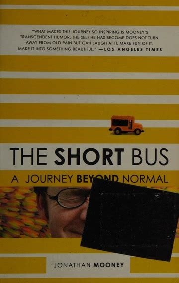 The Short Bus A Journey Beyond Normal Mooney Jonathan Free