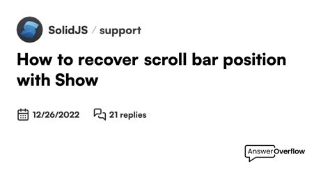 How To Recover Scroll Bar Position With Show Solidjs