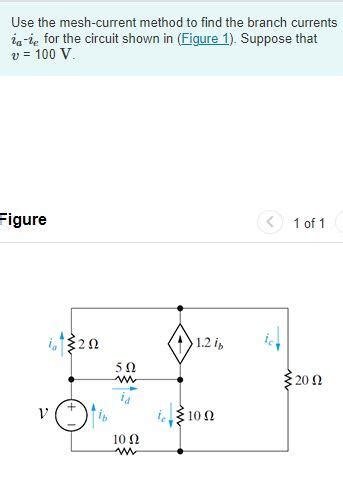 Solved Use The Mesh Current Method To Find The Branch Chegg Com