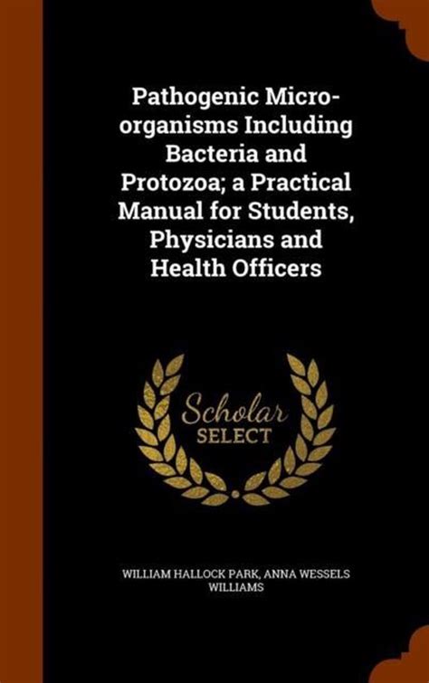 Pathogenic Micro Organisms Including Bacteria And Protozoa A Practical