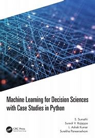 Machine Learning for Decision Sciences With Case Studies in Python – scanlibs.com