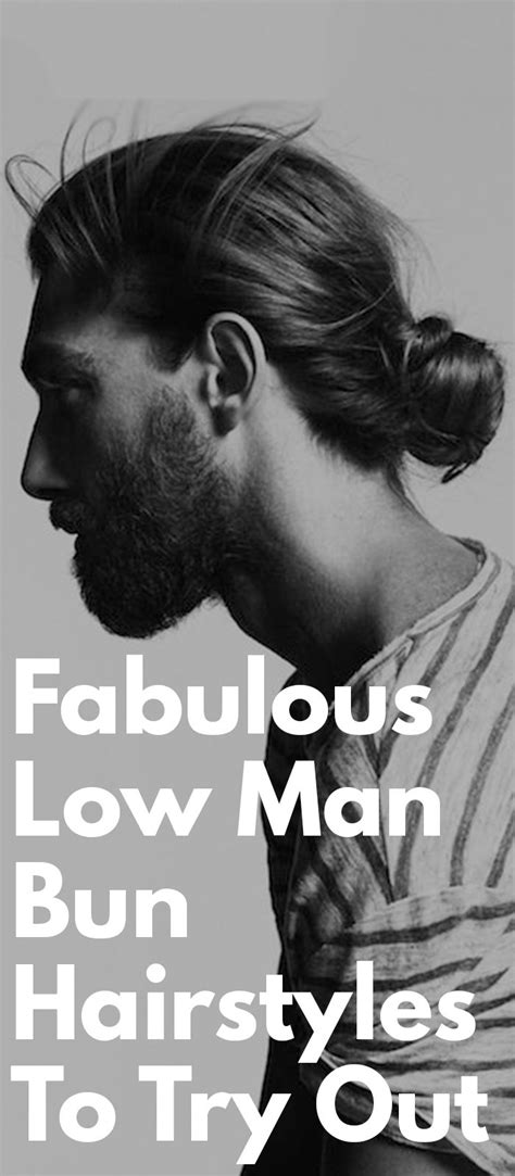 Fabulous Low Man Bun Hairstyles To Try Out ⋆ Best Fashion Blog For Men