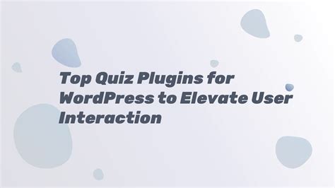 Top Quiz Plugins For Wordpress To Elevate User Interaction Amr Gawish