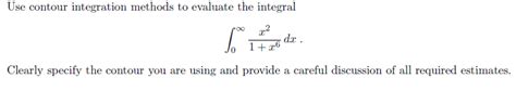 solved use contour integration methods to evaluate the