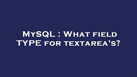 mysql what field type for textarea s youtube