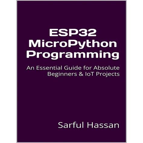 Esp32 Micropython Programming An Essential Guide For Absolute
