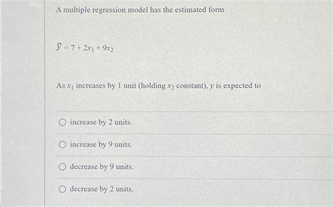 Solved A Multiple Regression Model Has The Estimated