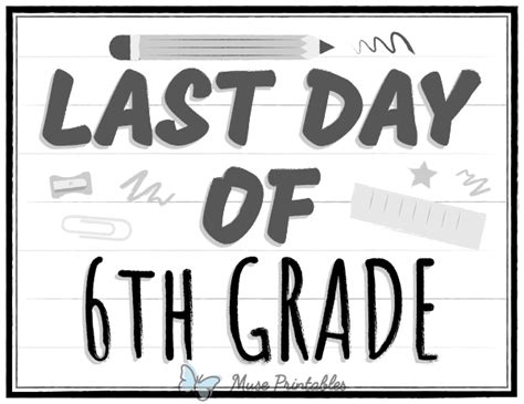 Printable Black And White Last Day Of 6th Grade Sign Free Download