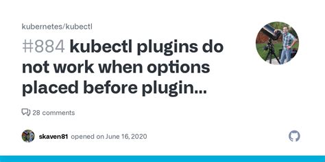 Kubectl Plugins Do Not Work When Options Placed Before Plugin Name · Issue 884 · Kubernetes