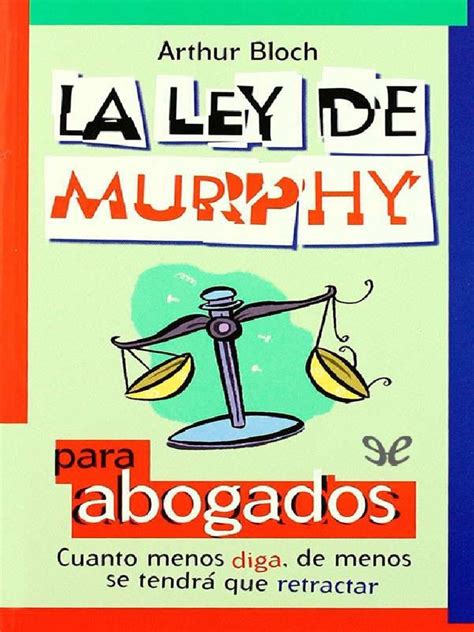 Arthur Bloch La Ley De Murphy Para Abogados Pdf Verdad Periférico