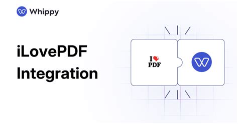 whippy ilovepdf integration