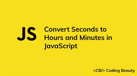 how to convert seconds to hours and minutes in javascript