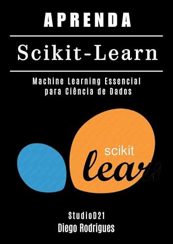 Aprenda Scikit Learn Machine Learning Essencial Para Ciência De Dados
