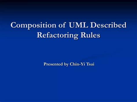 Ppt Composition Of Uml Described Refactoring Rules Powerpoint Presentation Id6578133