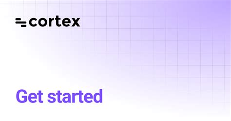 Get Started Cortex
