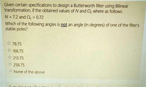 Solved Given Certain Specifications To Design A Butterworth Filter