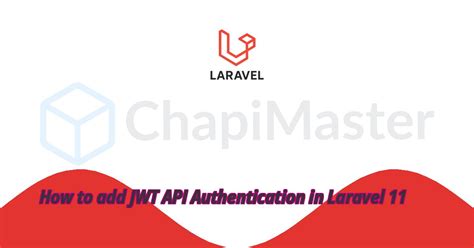 Chapimaster Jwt Authentication In Laravel 11 Secure Your Rest Api
