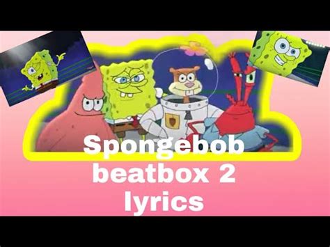 Spongebob Beatbox 2 Lyrics By Verbalase Youtube