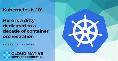 Daniel Oh On Linkedin Kubernetes Turns 10 A Ditty Dedicated To A