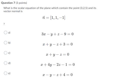 Solved Question 7 3 Points What Is The Scalar Equation Of Chegg Com