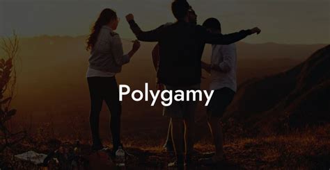 Guide To Polygamy