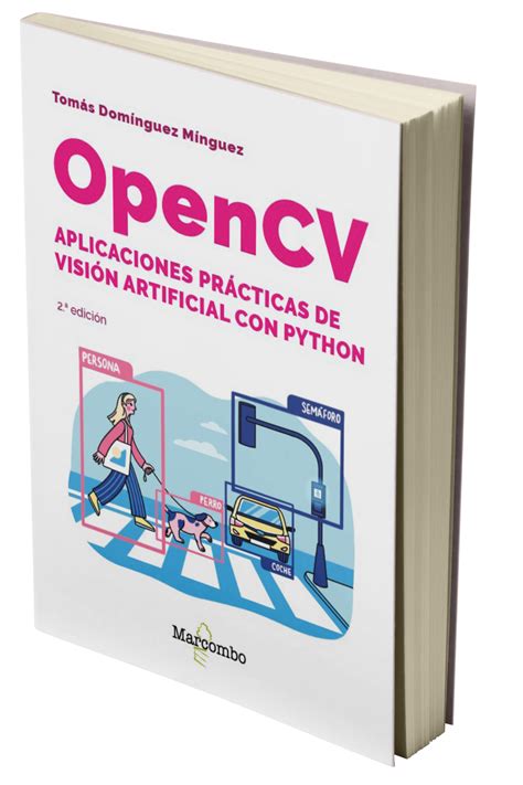 OpenCV. Aplicaciones prácticas de visión artificial con Python - Marcombo - Libros técnicos, de ...