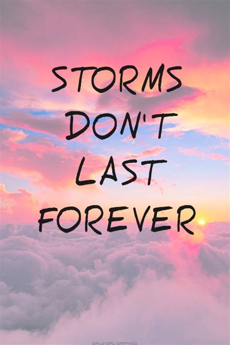 Storms Dont Last Forever Storms Dont Last Forever Forever Quotes