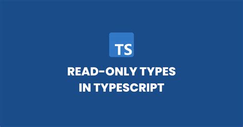 Safeguarding Your Data Embracing Read Only Types In Typescript