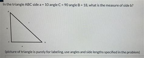 [answered] in the triangle abc side a 10 angle c 90 angle b 18 what is