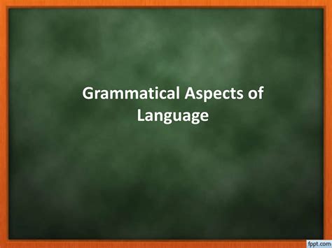 Grammatical Aspects Of Language 1 Pptx