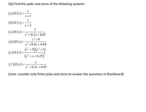 Solved Q Find The Poles And Zeros Of The Following Chegg