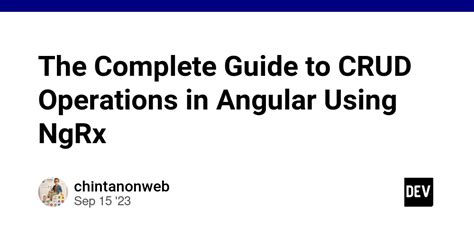 The Complete Guide To Crud Operations In Angular Using Ngrx Dev Community