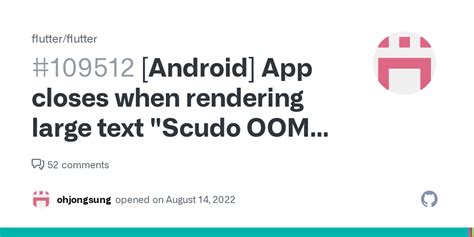 Android App Closes When Rendering Large Text Scudo Oom The Process Has Exhausted 256m For