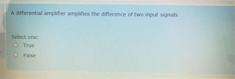 Solved A Differential Amplifier Amplifies The Difference Of