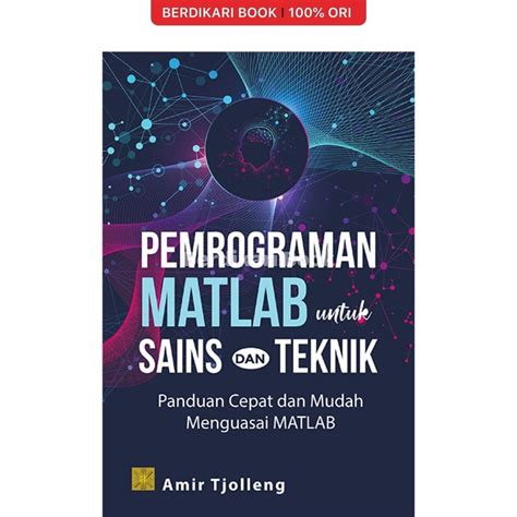 Jual Berdikari Pemrograman Matlab Untuk Sains Dan Teknik Panduan Cepat Dan Mudah Menguasai