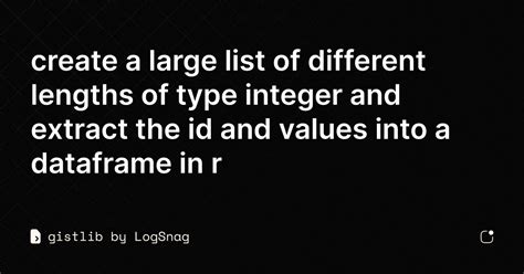 Gistlib Create A Large List Of Different Lengths Of Type Integer And