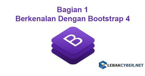Berkenalan Dengan Bootstrap Lebak Cyber