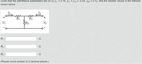 Solved Given That The Admittance Parameters Are In S