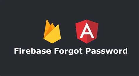 How To Handle Forgotten Passwords With Angular And Firebase