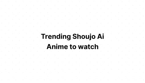 Trending Shoujo Ai Anime To Watch Recommendanime