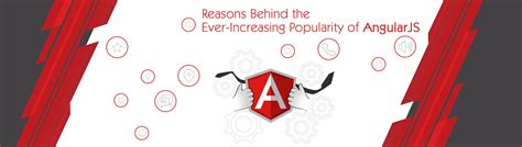 reasons behind the ever increasing popularity of angularjs horizoncore