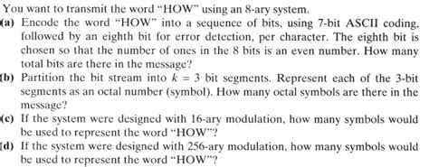 Solved You Want To Transmit The Word “how” Using An 8 Ary