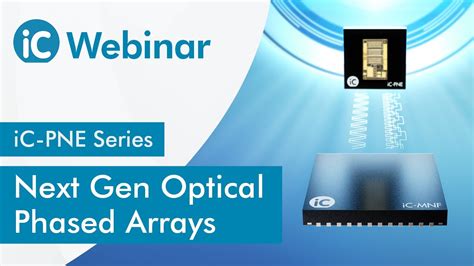 Next Generation Optical Phased Arrays For Improved Servo Feedback Ic Pne Series Webinar Next Generation Optical Phased Arrays For Improved Servo Feedback Ic Pne Series Webinar