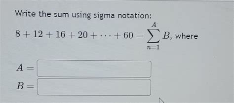 Solved Write the sum using sigma notation: | Chegg.com
