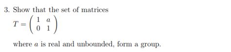 Solved 3 Show That The Set Of Matrices T10a1 Where A Is